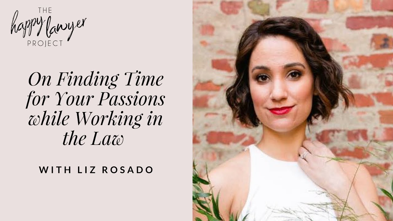 HLP037- On Finding Time for Your Passions while working in the Law with ...