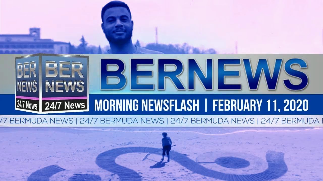 Bermuda Newsflash For Tuesday, February 11, 2020 - YouTube