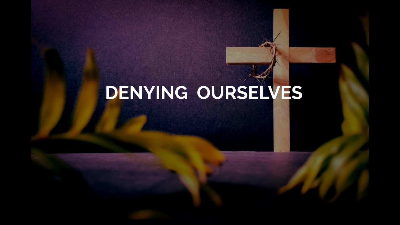 Denying Ourselves | Day 5 | 40 Days Lent | New Hope Family Church - YouTube