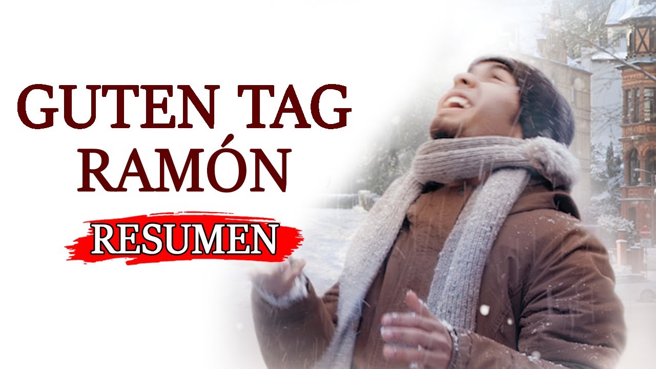 EL MEXICANO que Fue por el SUEÑO ALEMAN | Guten Tag Ramón (Resumen de ...