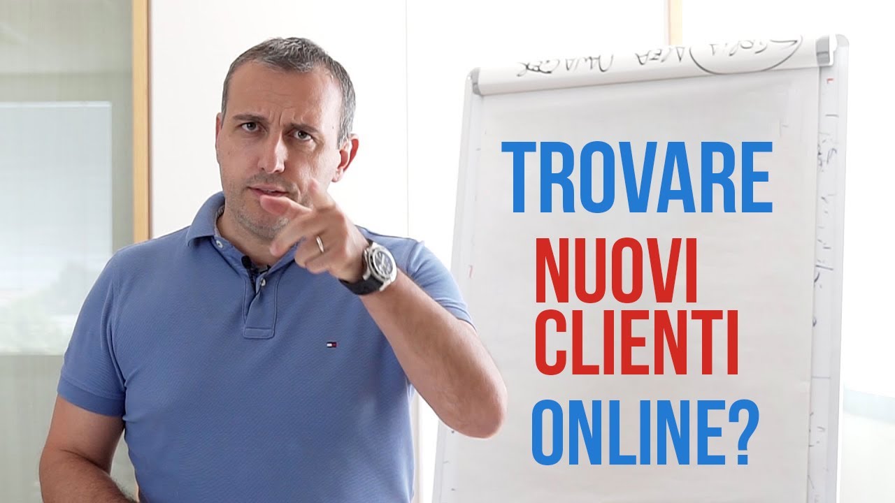 Come trovare clienti online? Due cose pratiche che puoi fare. - YouTube