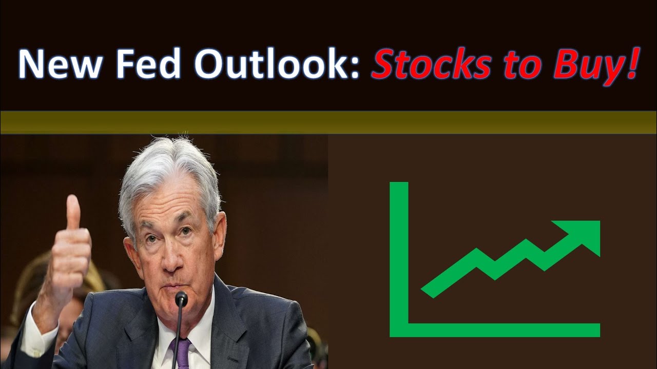 New Fed Outlook: Stocks To Buy! - YouTube