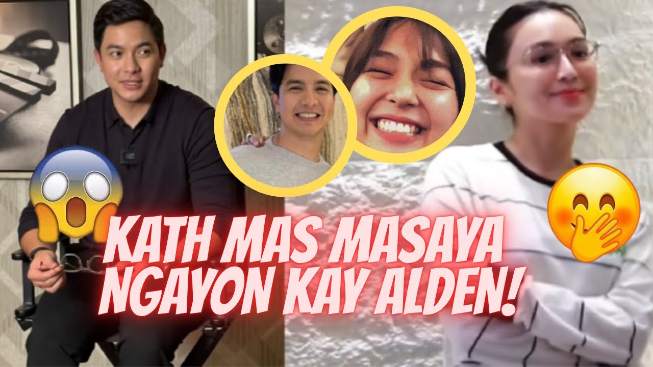 TOTOO! KATH MAS MASAYA NGAYON KAY ALDEN (ETHAN)! MAS LALONG BLOOMING ...