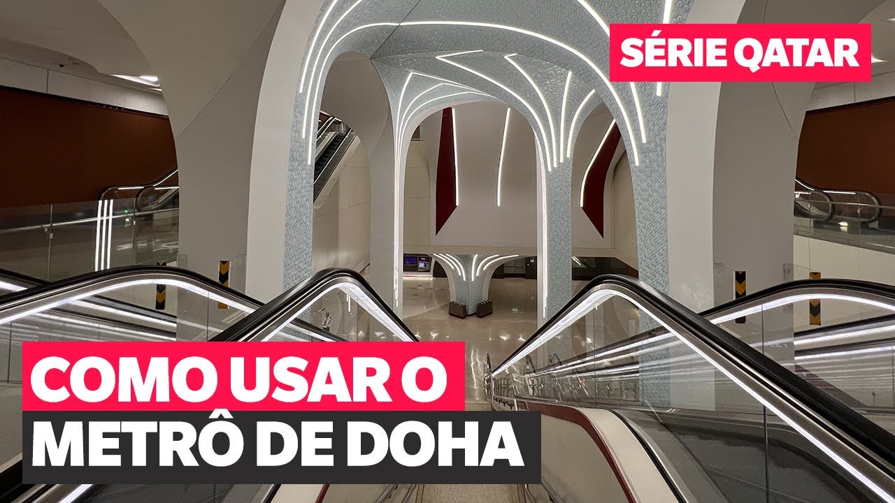 COMO USAR O METRÔ DE DOHA: passo a passo! - YouTube