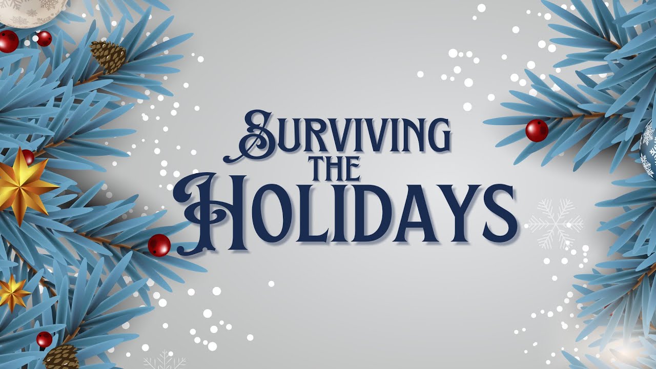 Surviving the Holidays : Week 3 - December 8th, 2024 - YouTube