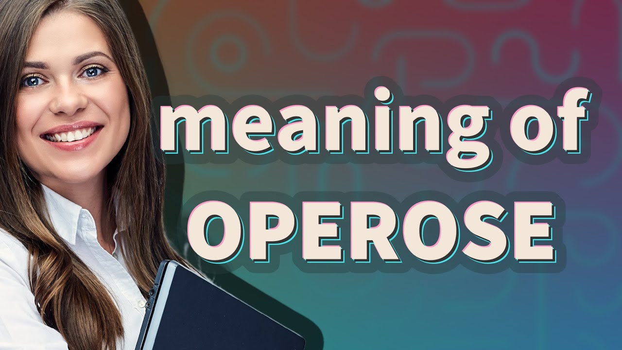 Operose | meaning of Operose - YouTube