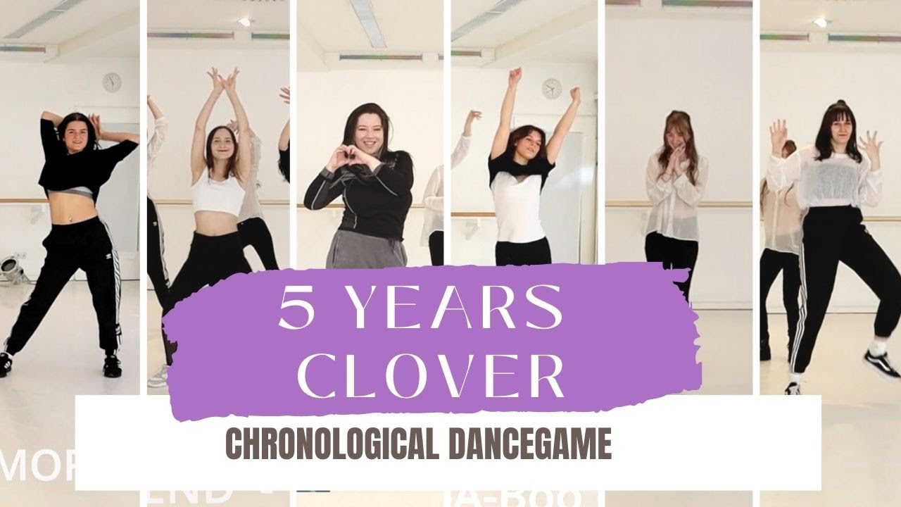 CHRONOLOGICAL DANCE GAME - CLOVER's 5 year anniversary - YouTube
