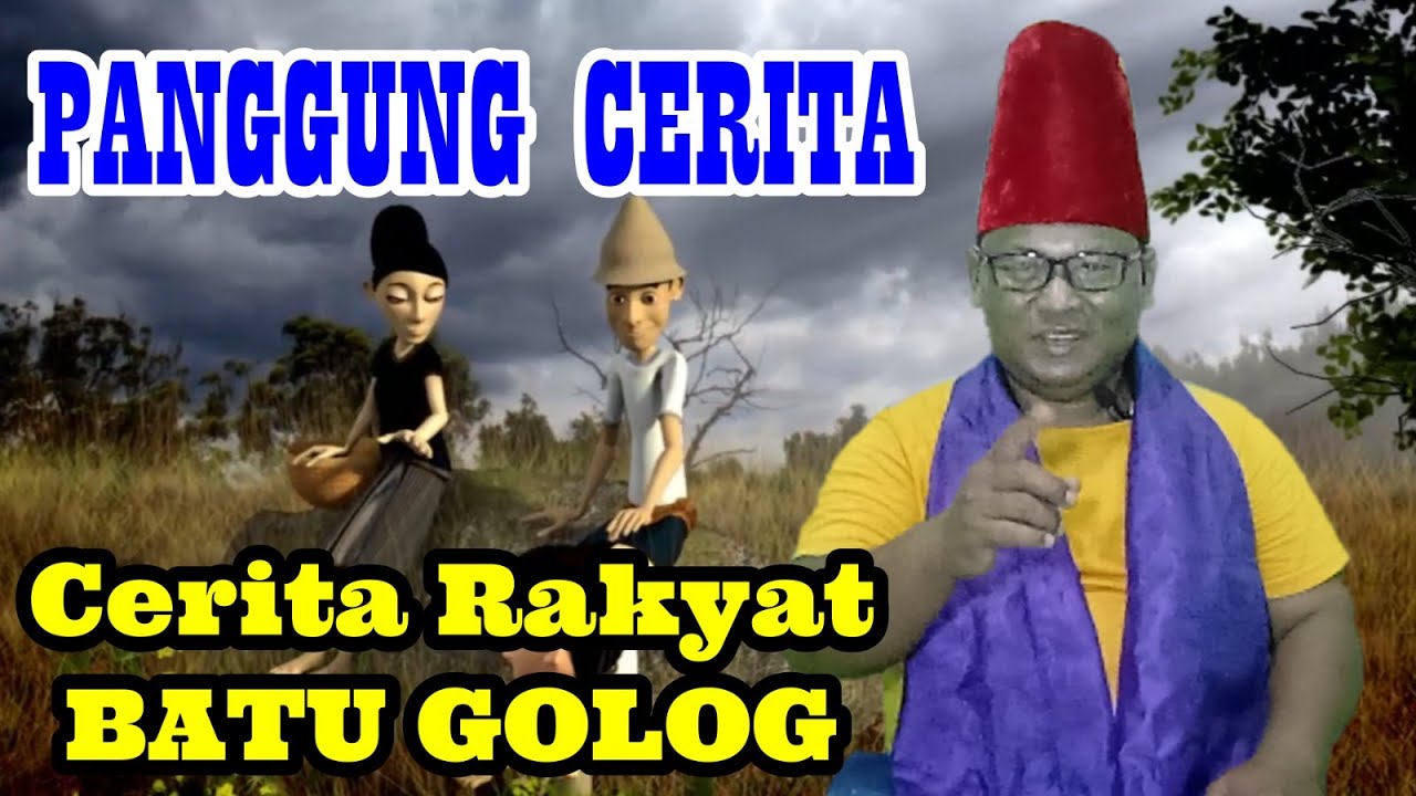 Cerita Rakyat BATU GOLOG #PANGGUNGCERITA - YouTube
