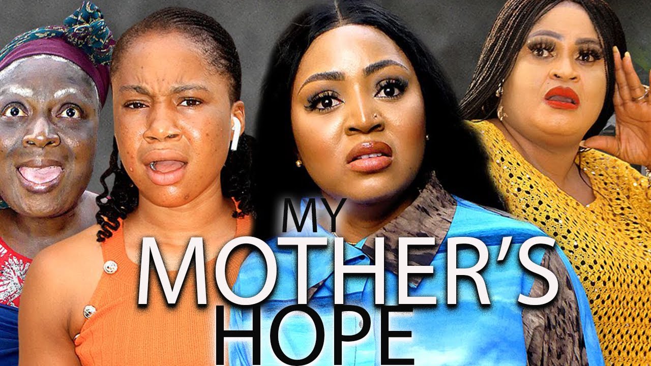 MY MOTHER'S HOPE(REGINA DANIELS,MERCY KENNETH)-2022 LATEST NIGERIAN ...