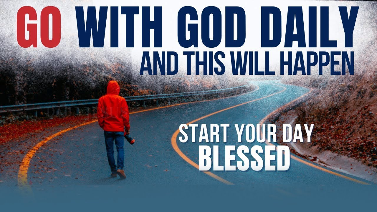God Want You To Give Him Your Day | Daily Jesus Devotional | Christian ...