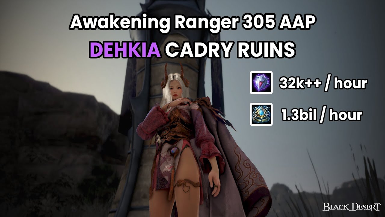 BDO Awk Ranger | 305 AP | Dehkia Cadry Ruins | 32k/hr (Lv2+Agris) - YouTube
