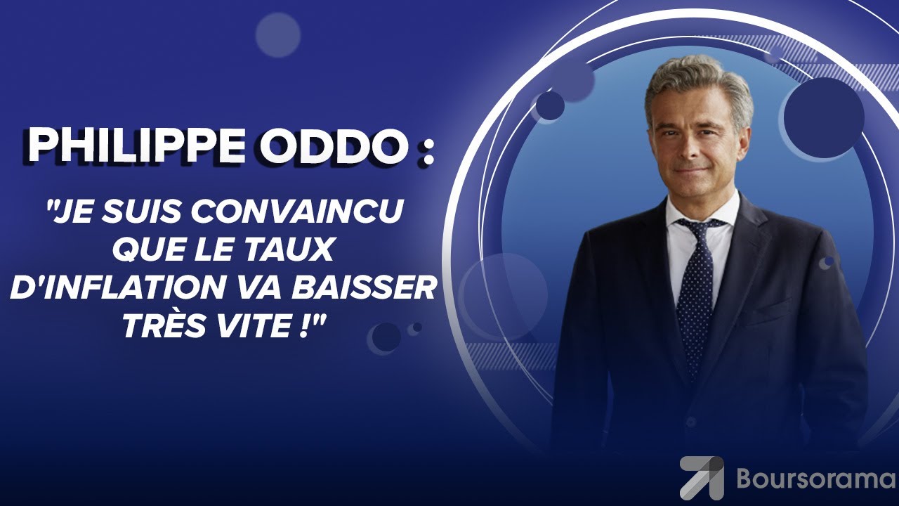 Philippe Oddo (ODDO BHF) : "Je suis convaincu que le taux d'inflation va baisser très vite ...