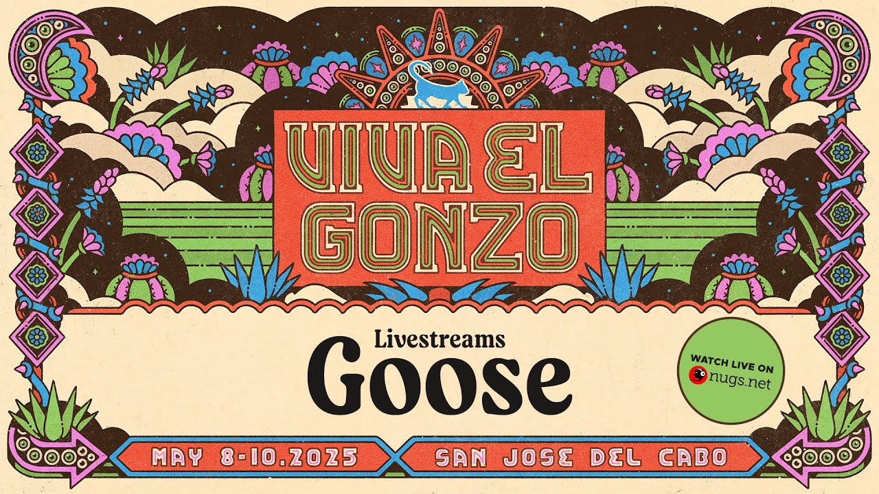 Goose 5/8/25 Viva El Gonzo, San Jose del Cabo, Mexico - YouTube