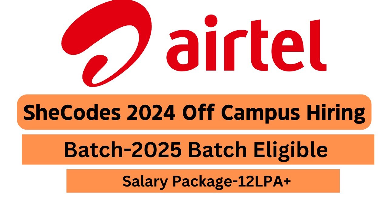 SheCodes 2024 || Airtel Off Campus Hiring 2024 || Freshers Hiring 2024 || 2025 Batch Eligible ...