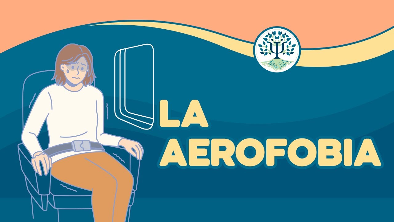 La Aerofobia ¿Qué es? ¿Cómo se produce? ¿Cómo superarla? - YouTube