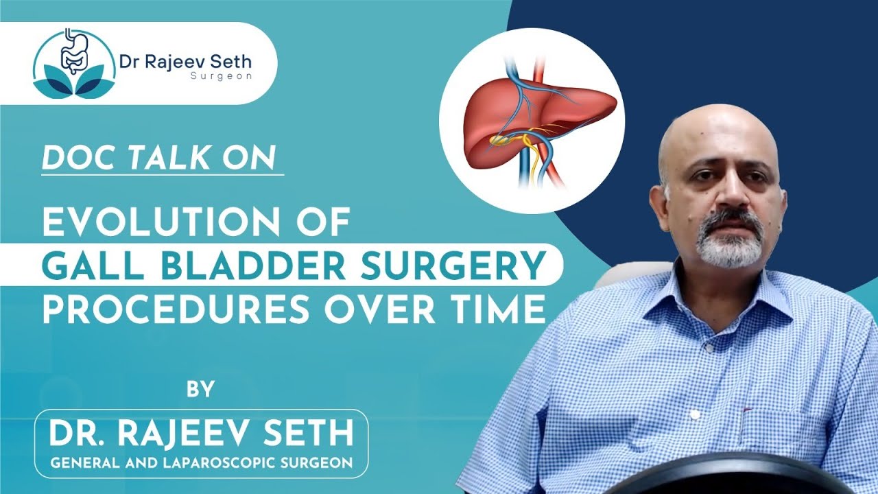 Doc Talk : Evolution of Gall Bladder Surgery Procedures Over Time by Dr ...