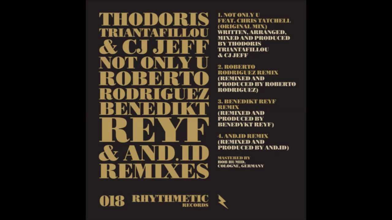 Thodoris Triantafillou & CJ Jeff ft. Chris Tatchell- Not Only U (And.Id ...