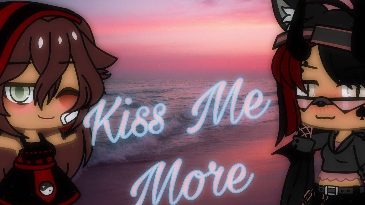 Kiss Me More||GLMV|| Ft. @dreqmgxcha3544 - YouTube