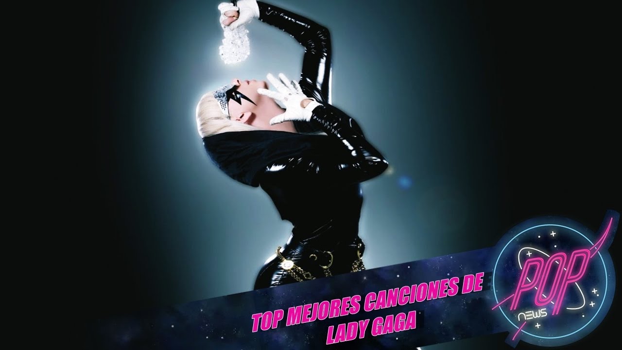 TOP MEJORES CANCIONES DE LADY GAGA - YouTube