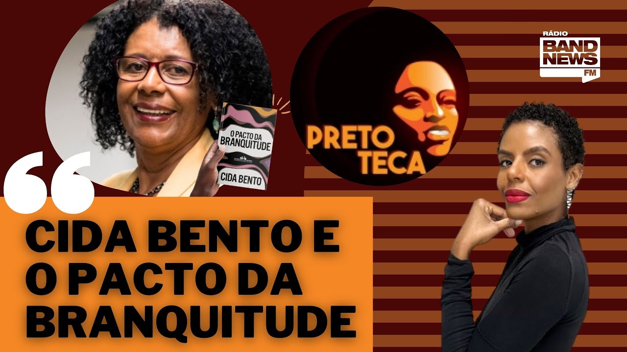#98 - Cida Bento e o Pacto da Branquitude | PRETOTECA - YouTube