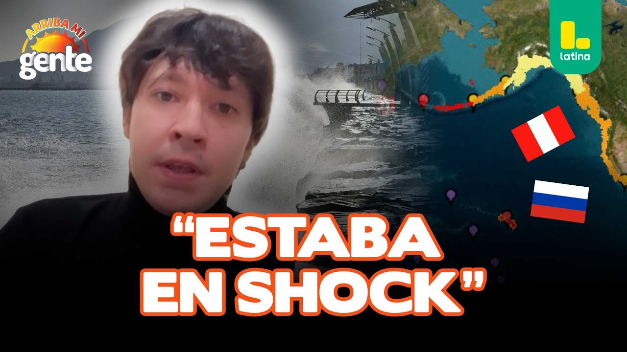 Ruso en Perú sobre el terremoto de 8.8 en Rusia: "No pude ayudar" l ...