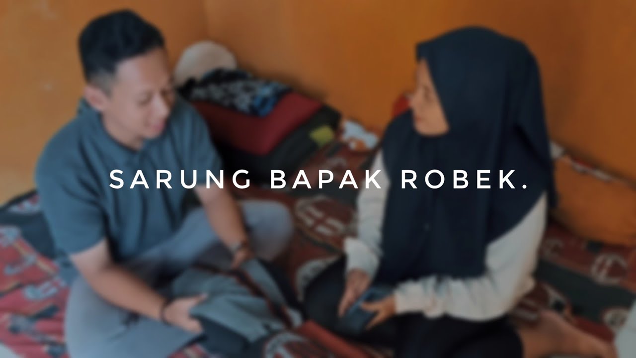 Sarung Bapak Robek - YouTube