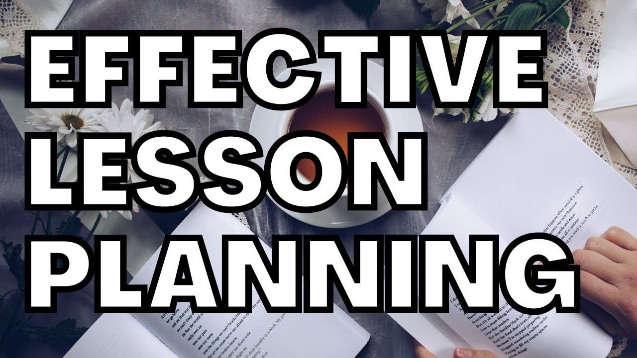 |Effective Lesson Planning||Tips For Effective Lesson Planning||Lesson ...