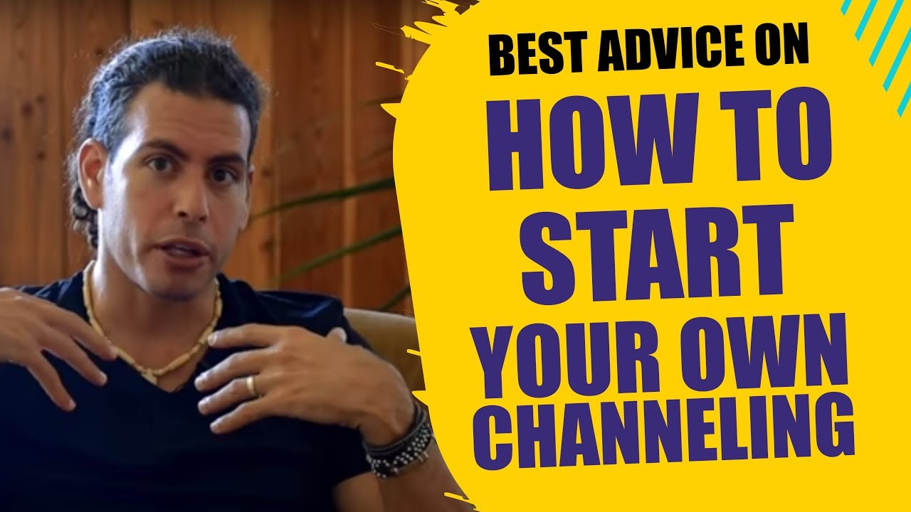Best advice on how to start your own channeling - YouTube