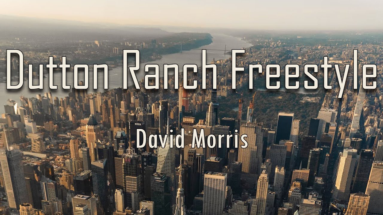 David Morris - Dutton Ranch Freestyle (Lyrics) | Met a girl downtown at ...