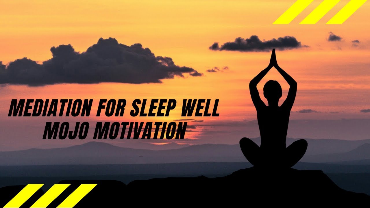 Mediation For Sleep Well🔥Mojo Motivation - YouTube