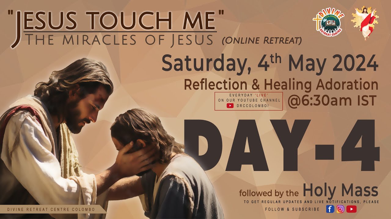 (LIVE) DAY - 4, Jesus touch me; The Miracles of Jesus Online Retreat ...