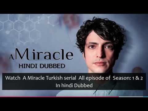 A Miracle Turkish serial  All episode of  Season: 1 & 2  In hindi Dubbed