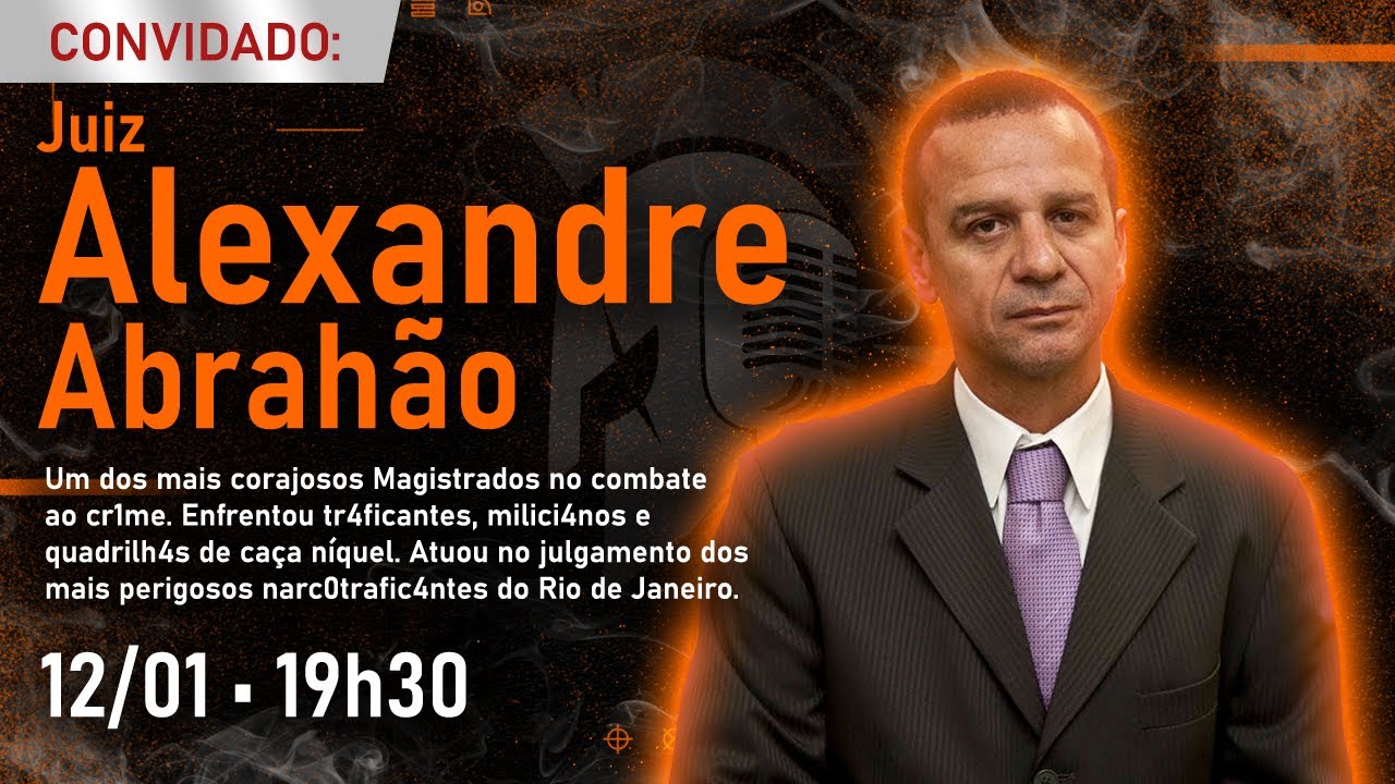 ALEXANDRE ABRAHÃO • JUIZ DE DIREITO DO TJRJ #FalaGuerreiro30 - YouTube
