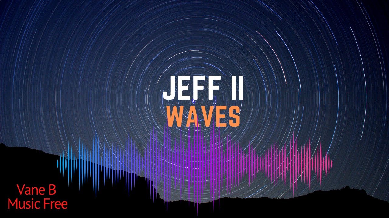 Jeff II - Waves [No Copyright Music] - YouTube