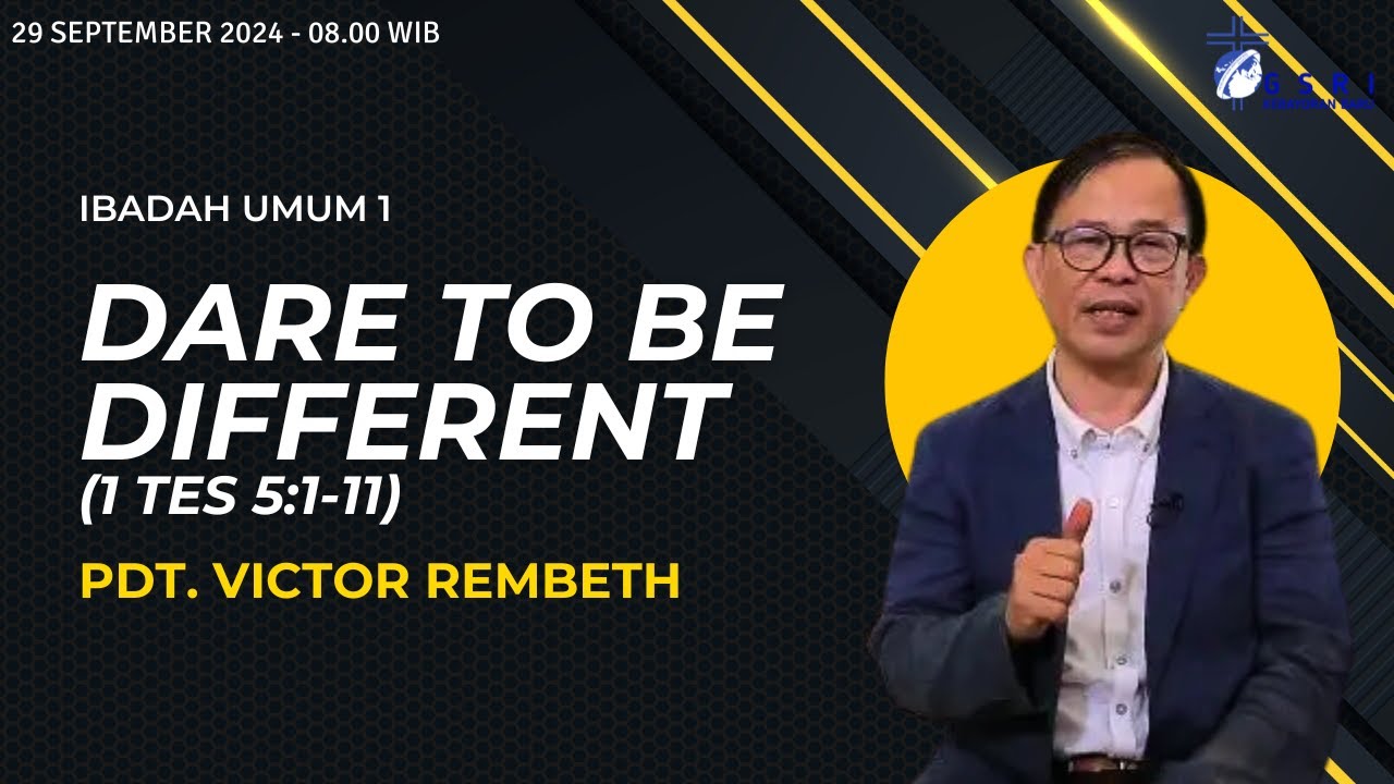 Dare to be different | Pdt. Victor Rembeth | Ibadah Umum 1 GSRI KB | 29 ...