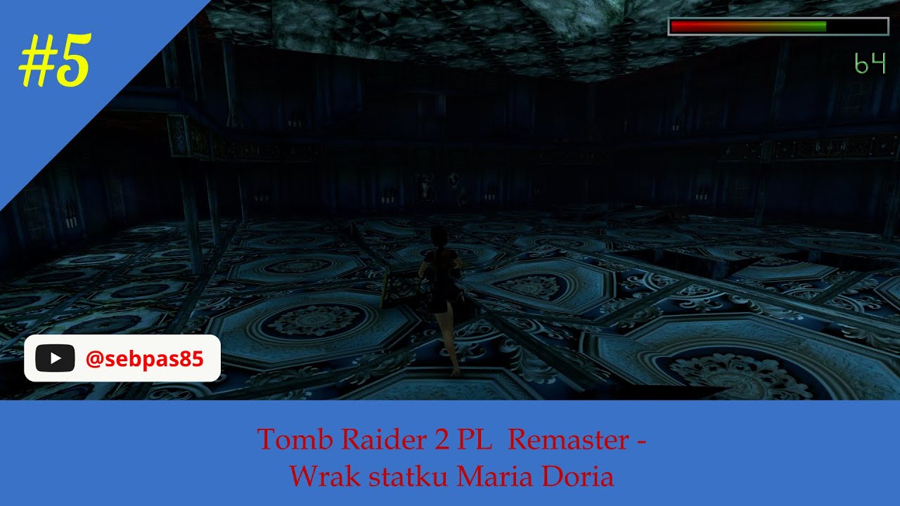 5# Tomb Raider 2 PL Remaster - Wrak statku Maria Doria - YouTube