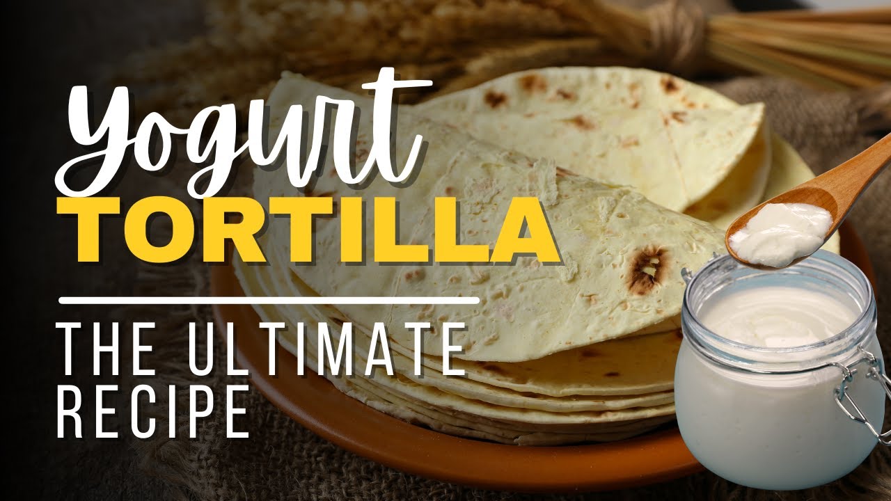 The Easiest TORTILLAS Ever: Just Yogurt and Flour! 🥞 Simple and ...