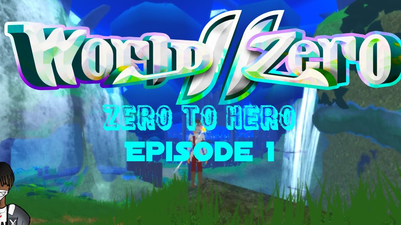 FROM ZERO TO HERO {World // Zero Beta} GAMEPLAY - EPISODE 1 - YouTube