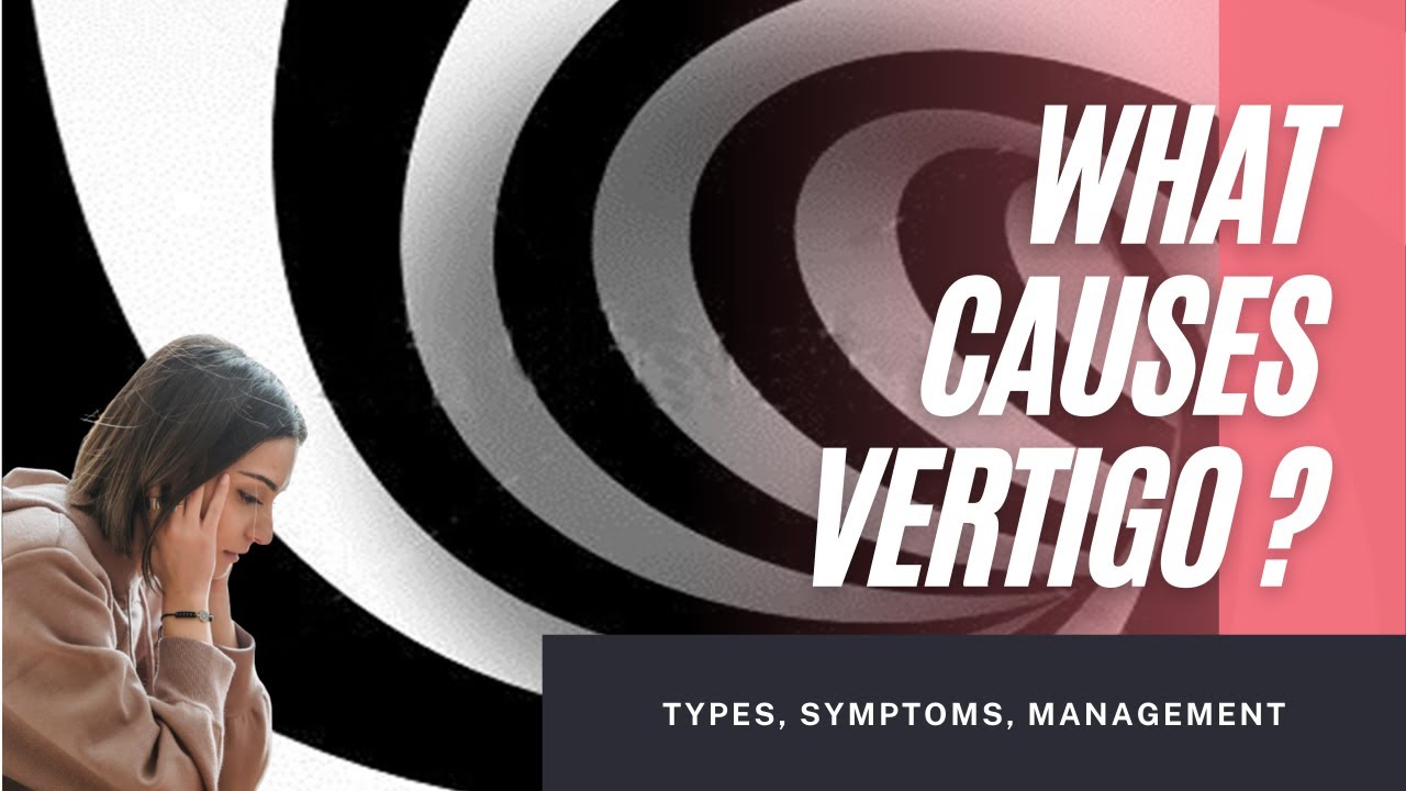 What causes Vertigo? Types, Symptoms, Management - YouTube