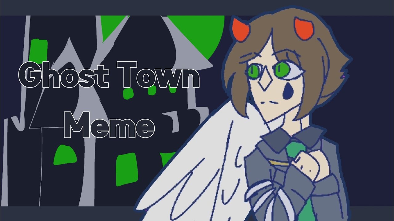 Ghost Town Animation Meme // (Uratanuki) - YouTube