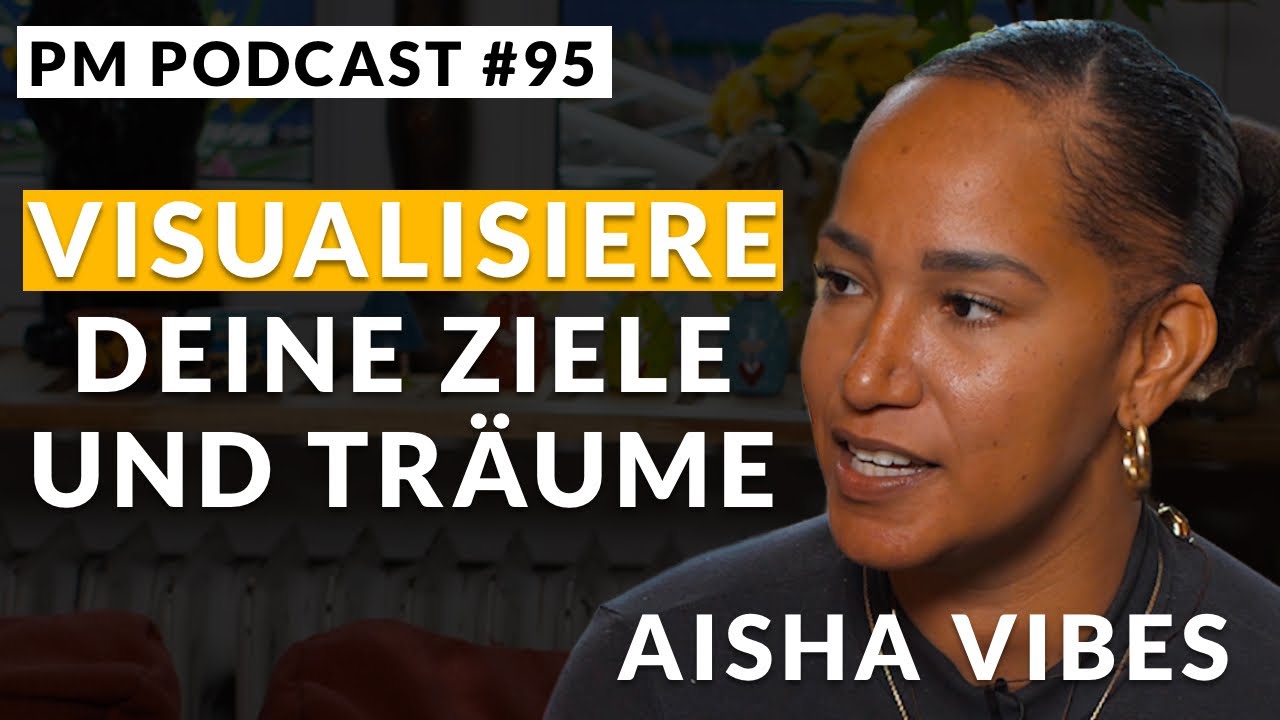 Visualisiere deine Ziele und Träume! Aisha Vibes über ihre ...