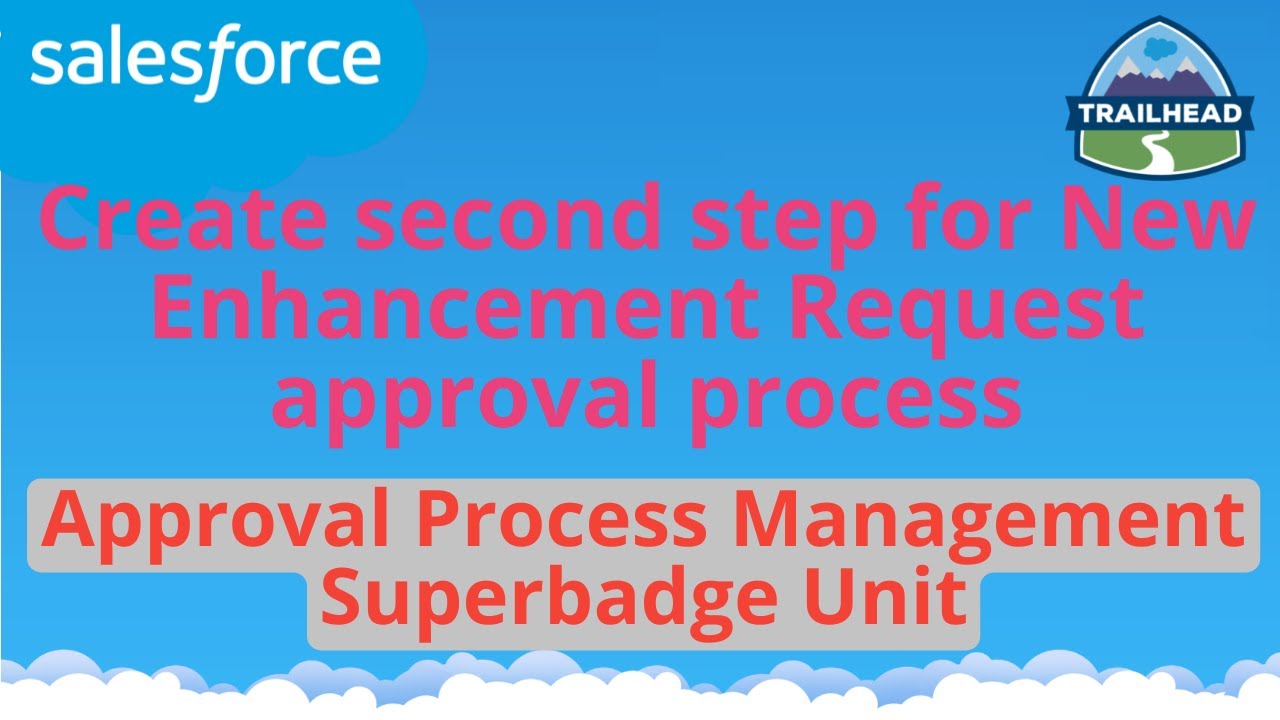 Create second step for New Enhancement Request approval process ...