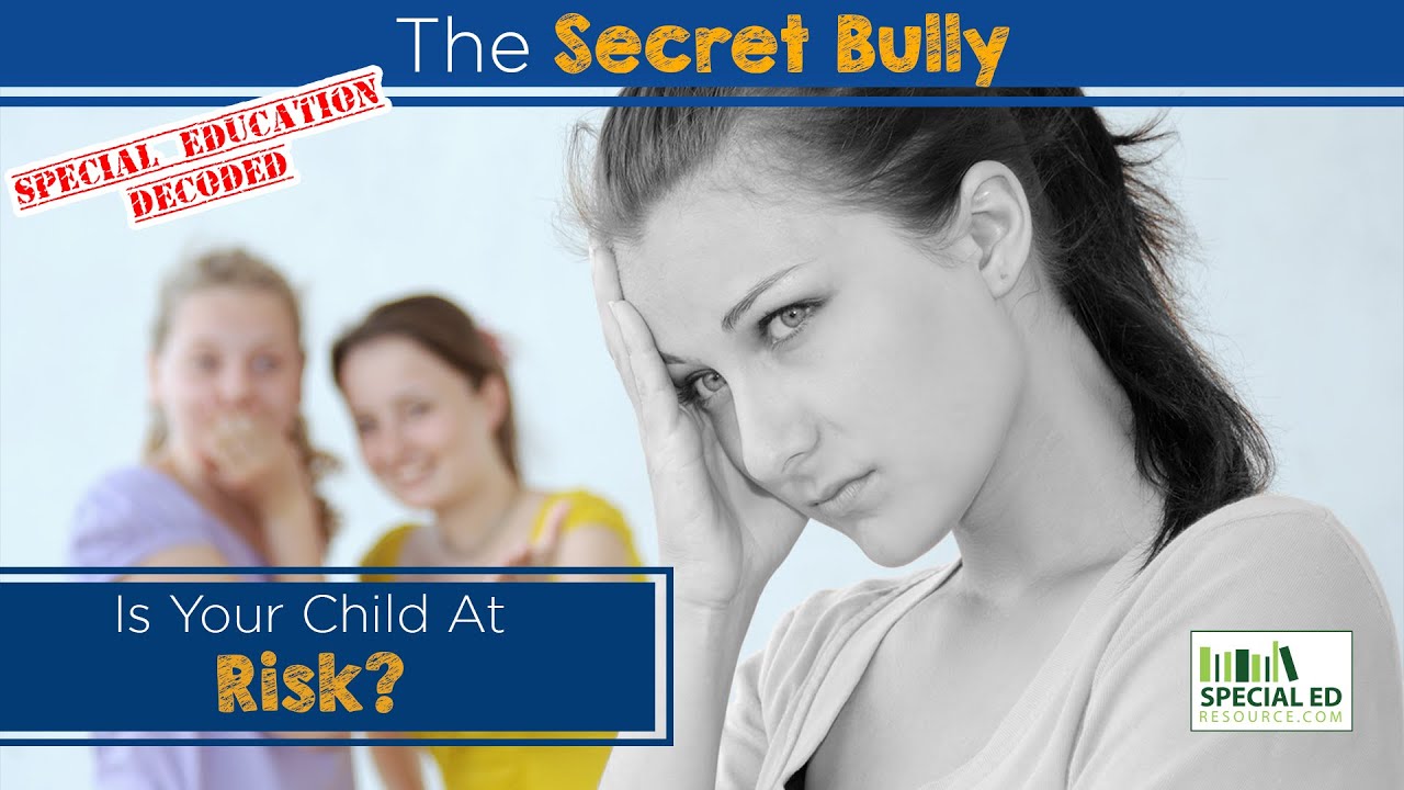 The Secret Bully | Special Education Tips For Parents - YouTube