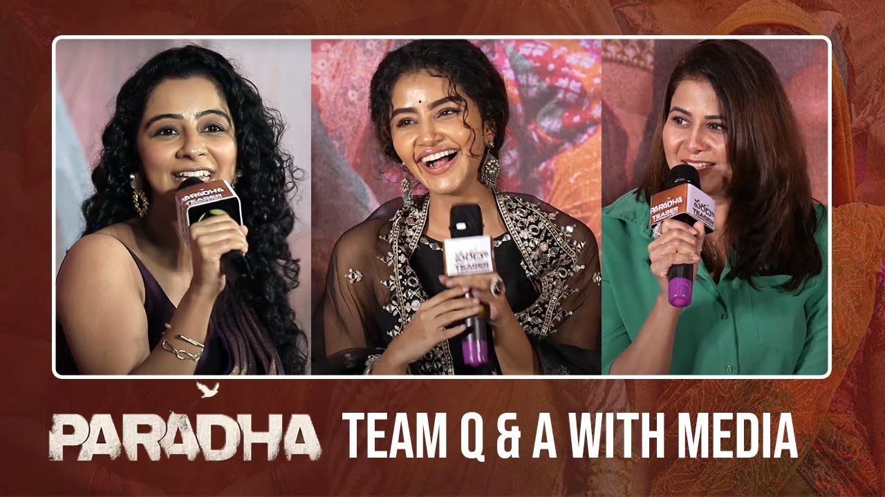 Anupama Parameswaran, Darshana and Paradha Movie Team Q & A With Media ...