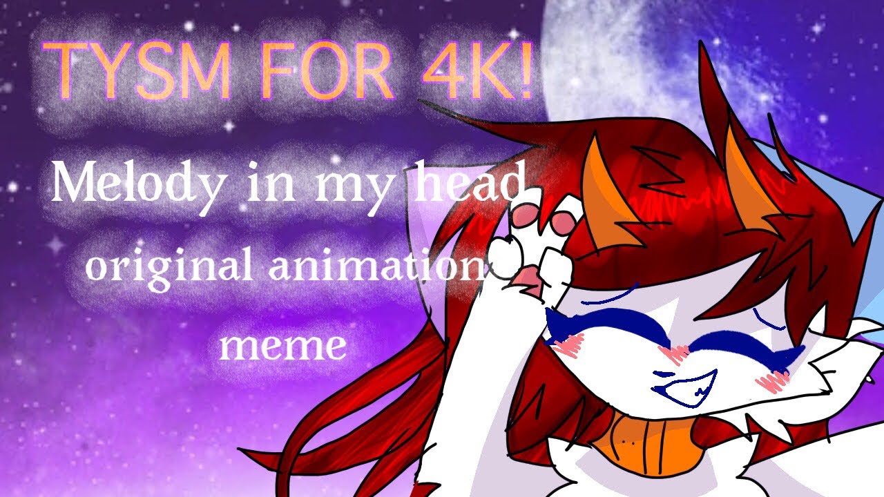 MELODY IN MY HEAD // original animation meme // 4K SPECIAL ASJAJAJAJJS ...
