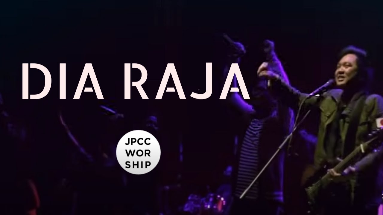 Dia Raja - JPCC - YouTube