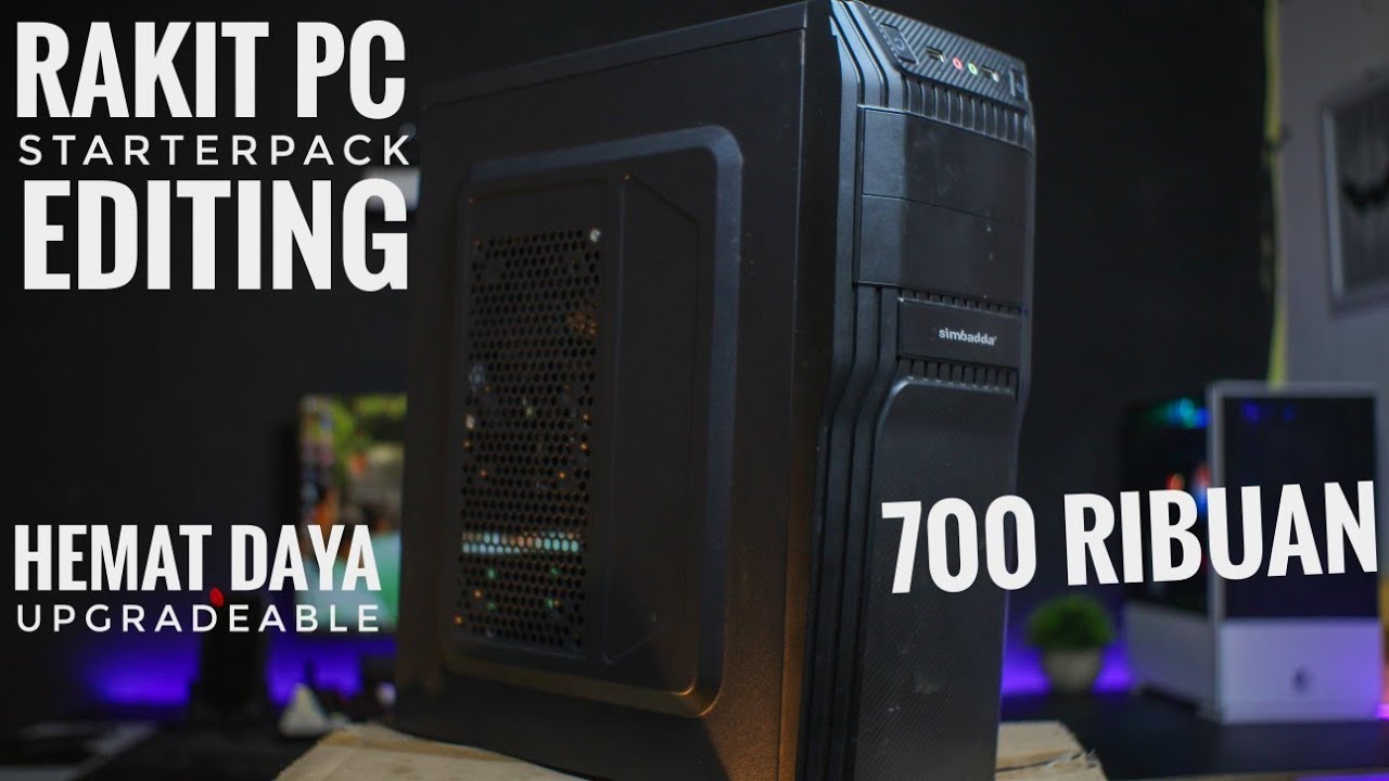 Rakit PC 700 Ribuan V8 | Starter Pack Editing dan Upgradeable - YouTube
