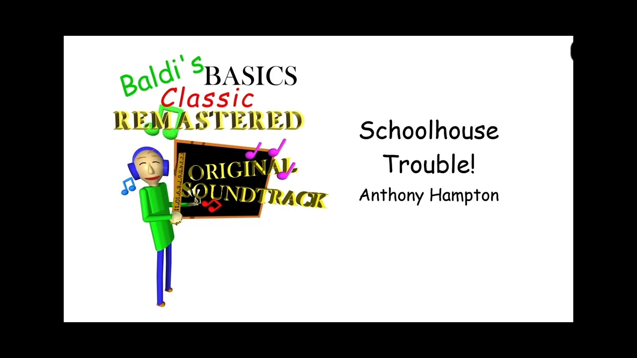 Baldi's Basics Classic Remastered Schoolhouse Trouble! By Anthony ...