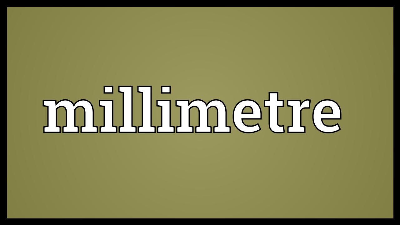 Millimetre Meaning YouTube