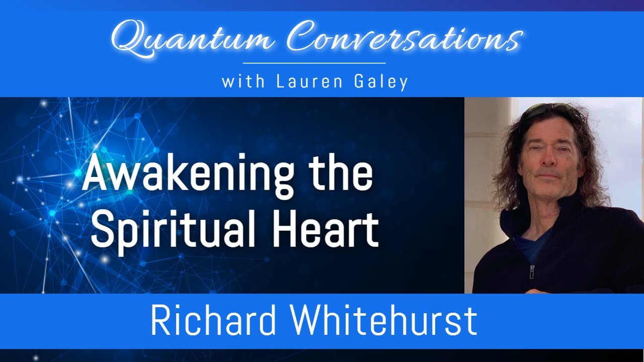 Awakening the Spiritual Heart with Richard Whitehurst - YouTube